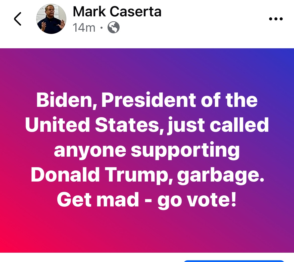 Mark Caserta: POTUS just called Donald Trump supporters, “garbage ...